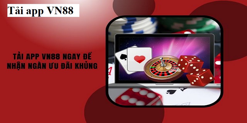 Hướng Dẫn Tải App VN88 Chi Tiết Nhất Cho Hội Viên